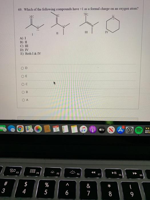 Solved 69. Which of the following compounds have +1 as a | Chegg.com