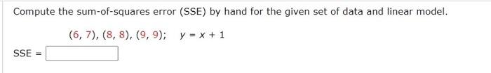 Solved Compute the sum-of-squares error (SSE) by hand for | Chegg.com