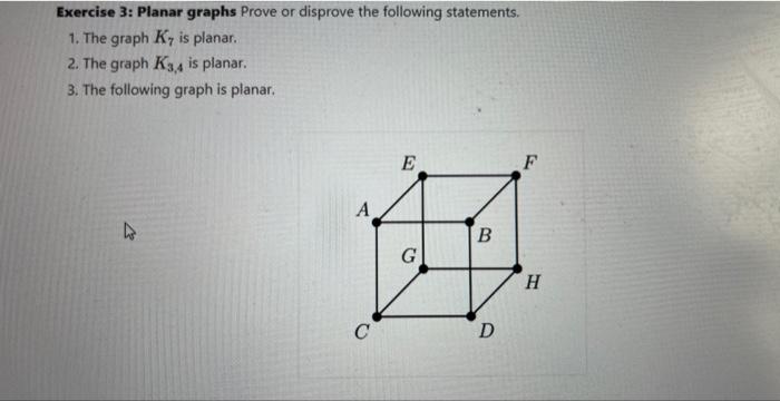 Solved Exercise 3: Planar graphs Prove or disprove the | Chegg.com