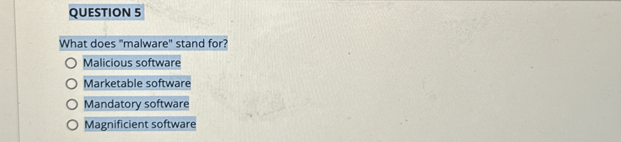 Solved QUESTION 5What does "malware" stand for?Malicious | Chegg.com