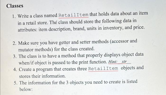 Solved Classes 1 Write A Class Named Retailitem That Holds 