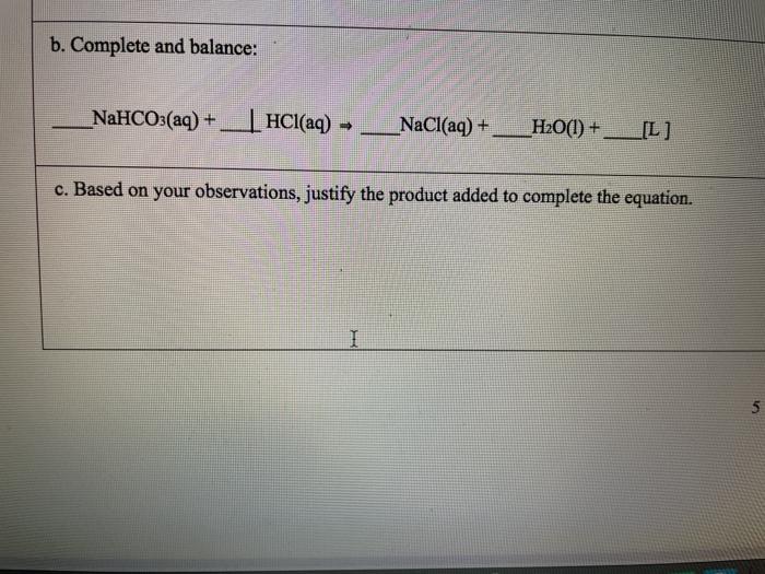 Solved b. Complete and balance: NaHCO3(aq) + _| HCl(aq) → | Chegg.com