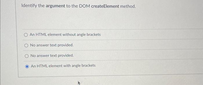 Solved Identify the argument to the DOM createElement | Chegg.com