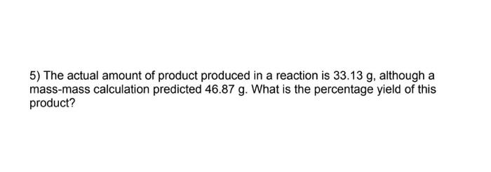 Solved 5) The actual amount of product produced in a | Chegg.com