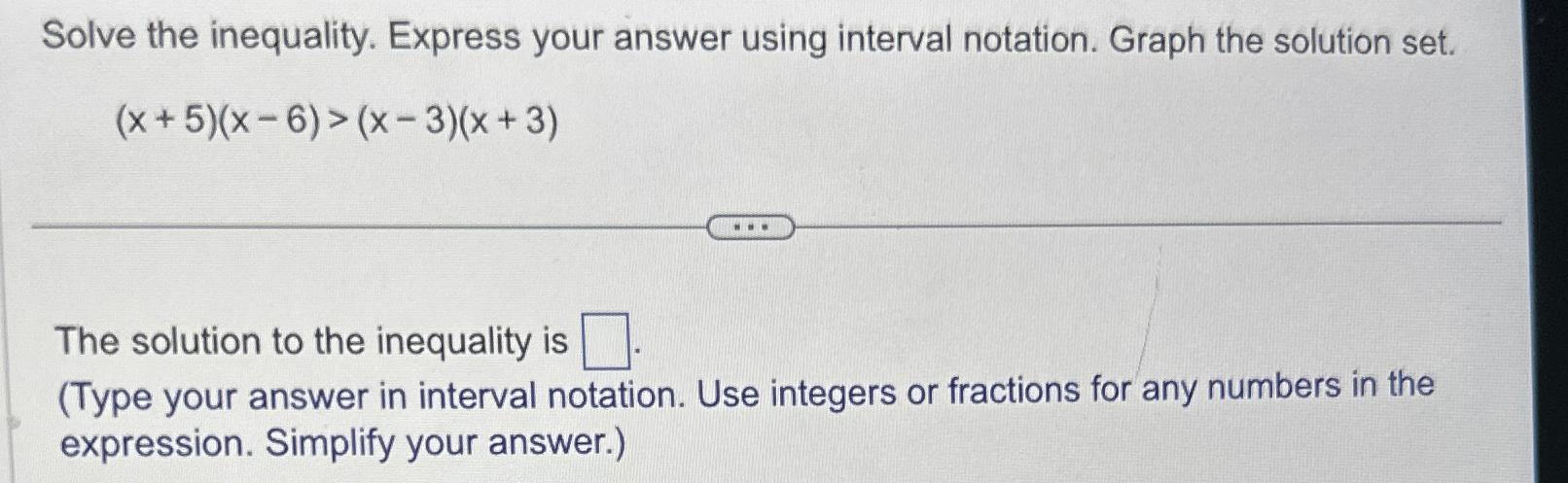 Solved Solve the inequality. Express your answer using | Chegg.com