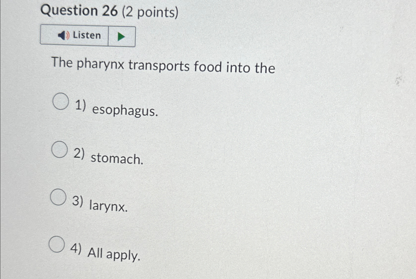 Solved Question 26 (2 ﻿points)The pharynx transports food | Chegg.com