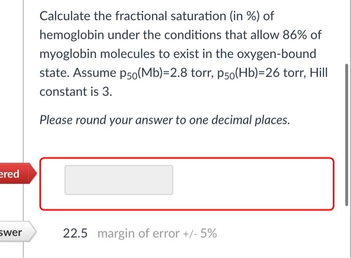 Solved Calculate the fractional saturation (in %) of | Chegg.com