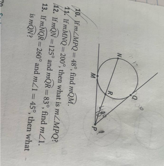 Solved 10. If m∠MPQ=48∘, find \( m \overparen{Q M} \). 11. | Chegg.com