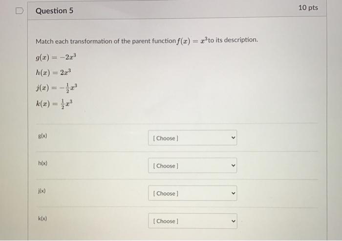 Solved Question 5 10 pts Match each transformation of the | Chegg.com