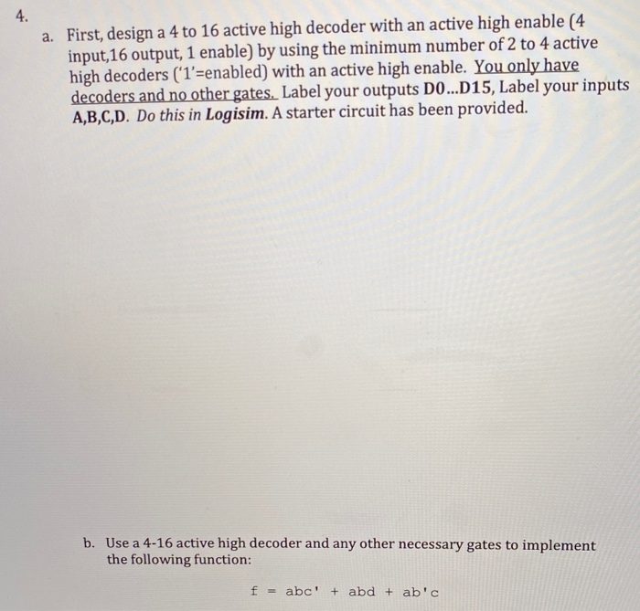 Solved 4. a. First, design a 4 to 16 active high decoder | Chegg.com