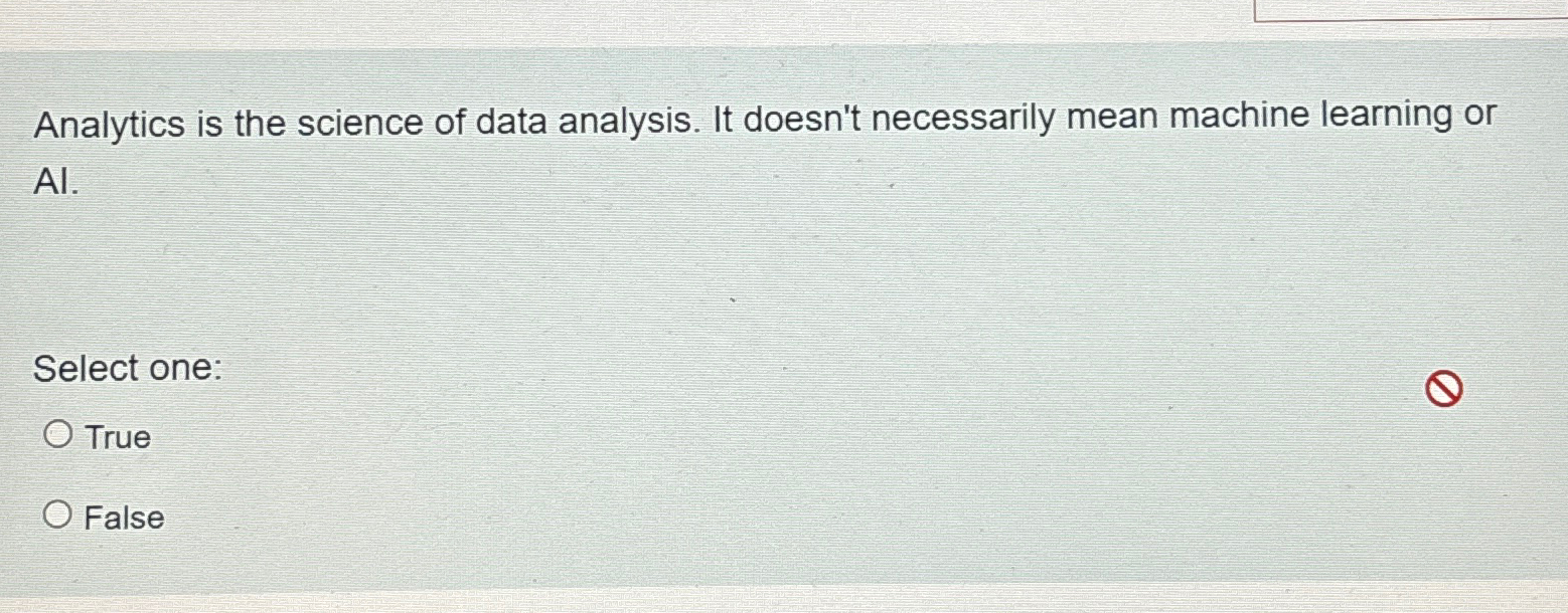 Solved Analytics is the science of data analysis. It doesn't | Chegg.com