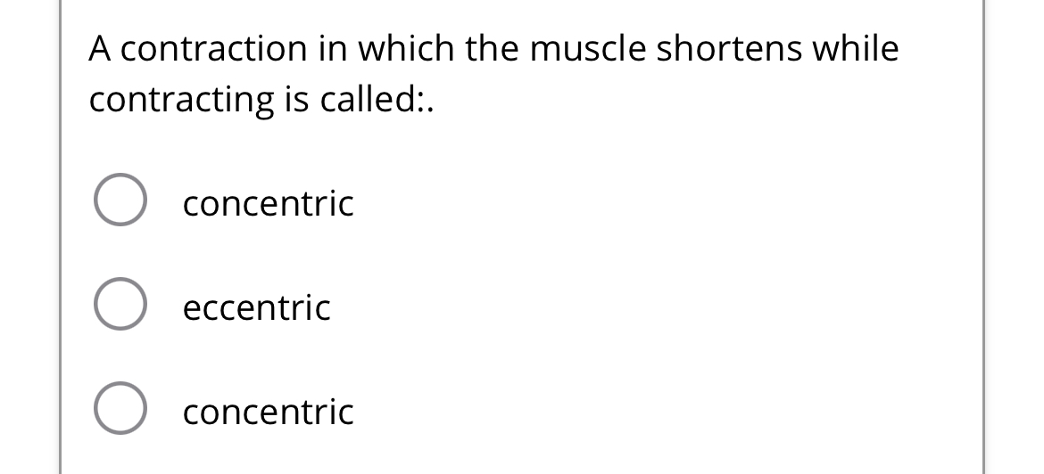Solved A contraction in which the muscle shortens while | Chegg.com