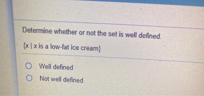 Solved Determine whether or not the set is well defined. | Chegg.com