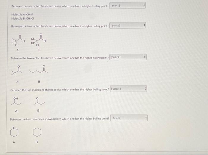 Solved Between the two molecules shown below, which one has | Chegg.com