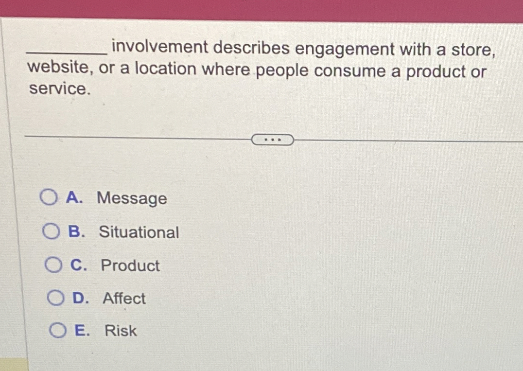 Solved involvement describes engagement with a | Chegg.com