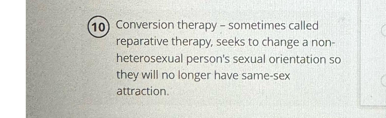 Solved Conversion therapy - ﻿sometimes called reparative | Chegg.com