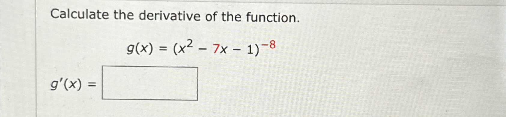 Solved Calculate the derivative of the | Chegg.com