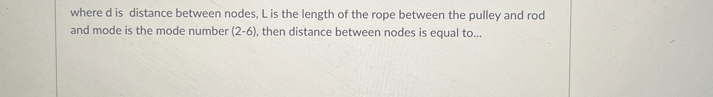 Solved where d ﻿is distance between nodes, L ﻿is the length | Chegg.com