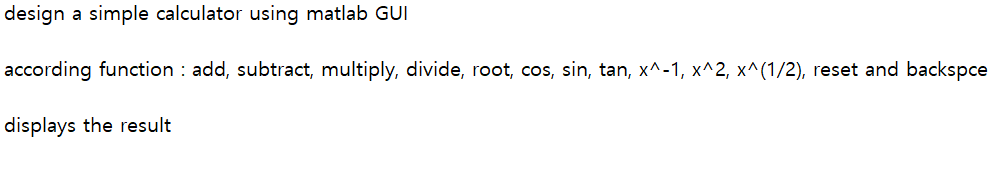 Solved Design A Simple Calculator Using Matlab Gui According 5924
