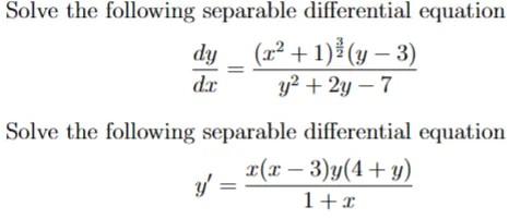 Solved Solve the following separable differential equation | Chegg.com
