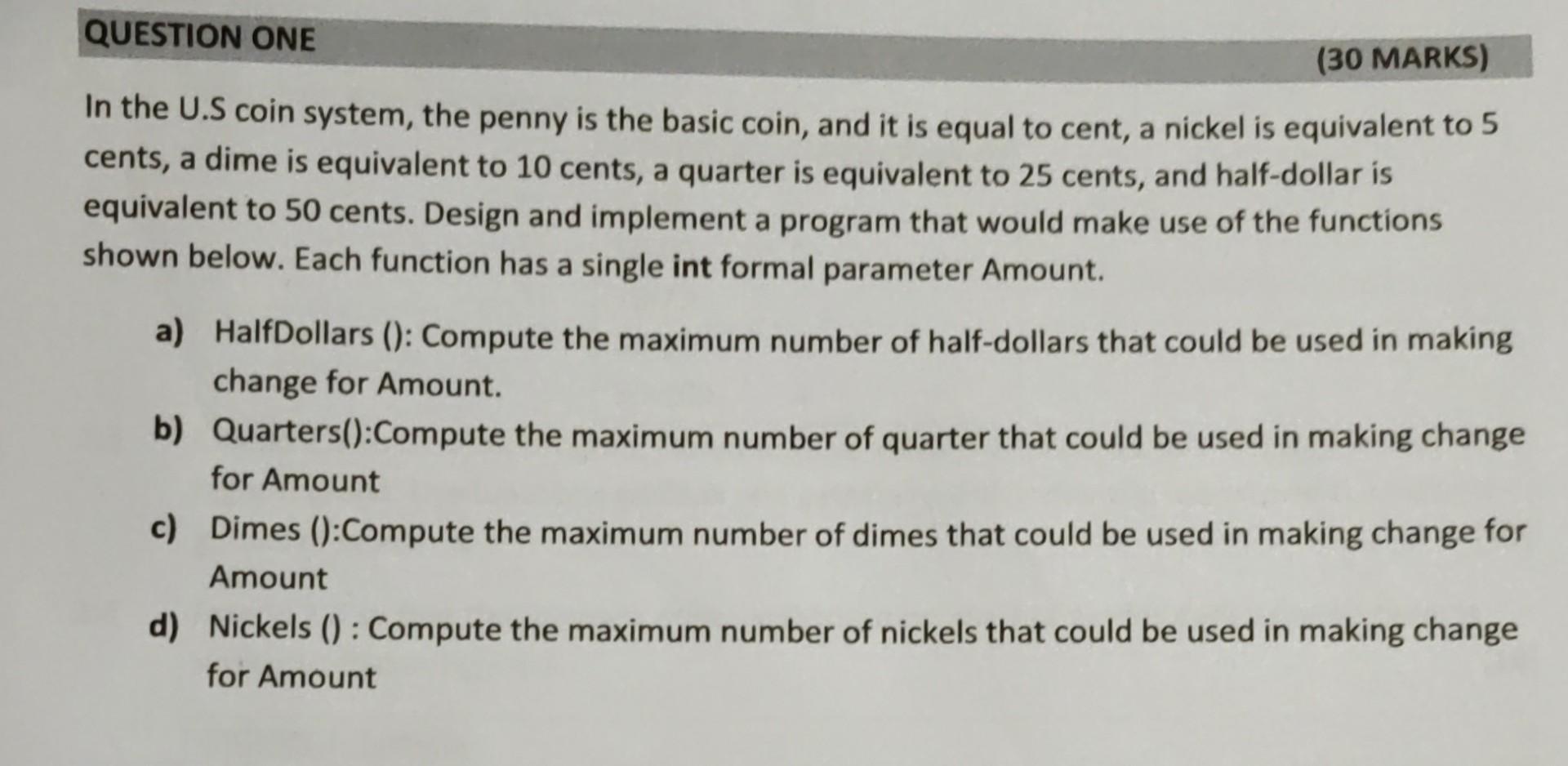 Solved QUESTION ONE (30 MARKS) In the U.S coin system, the | Chegg.com