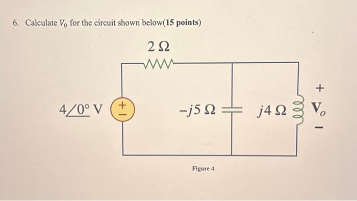 Solved 6. Calculate V0 for the circuit shown below(15 | Chegg.com