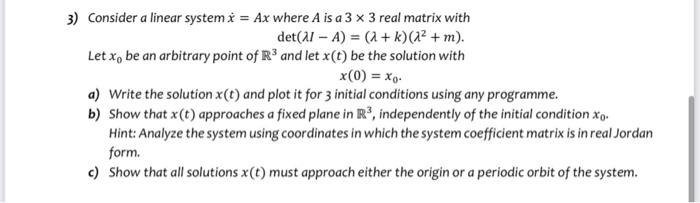 Solved 3) Consider a linear system x˙=Ax where A is a 3×3 | Chegg.com