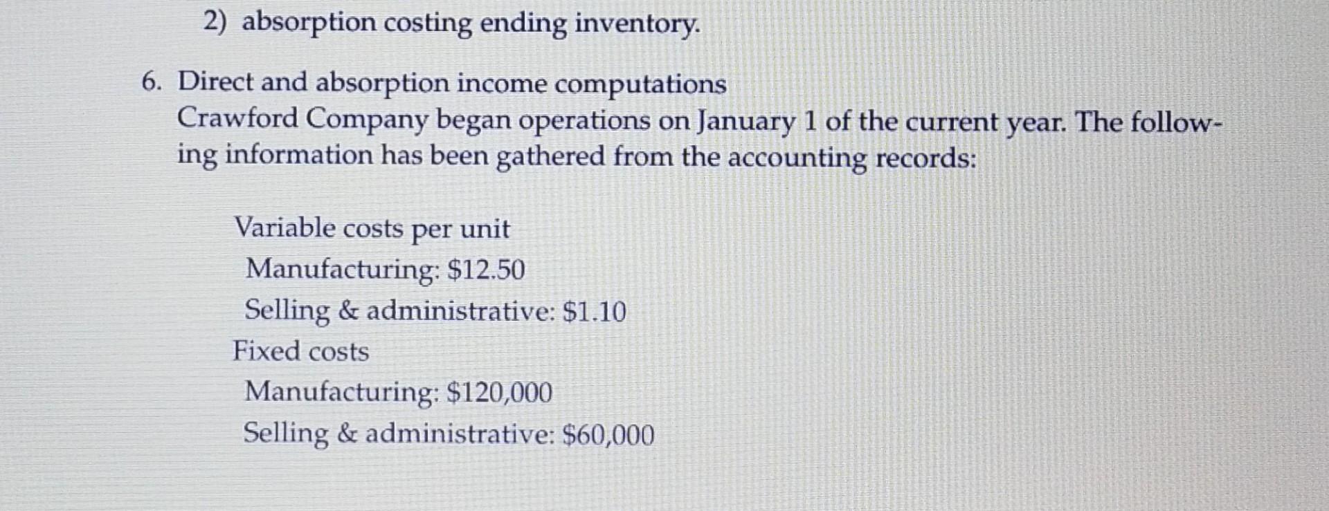 Solved 2) absorption costing ending inventory. 6. Direct and | Chegg.com