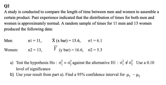 Solved Q2 A study is conducted to compare the length of time | Chegg.com