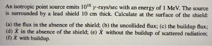 Solved An isotropic point source emits 1010 y-rays/sec with | Chegg.com