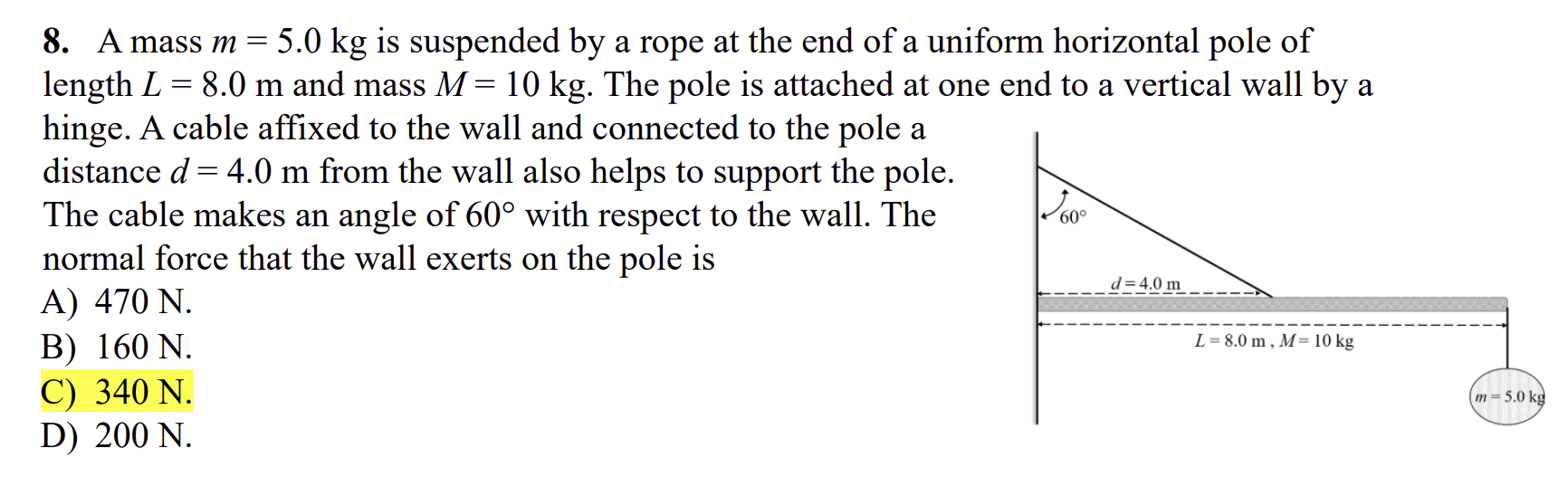 Solved A mass m=5.0kg is ﻿suspended by ﻿a rope at ﻿the end | Chegg.com