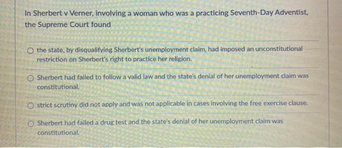 Solved In Sherbert v Verner, involving a woman who was a | Chegg.com