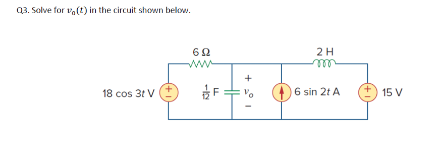 Solved Q3. ﻿Solve for v0(t) ﻿in the circuit shown below | Chegg.com