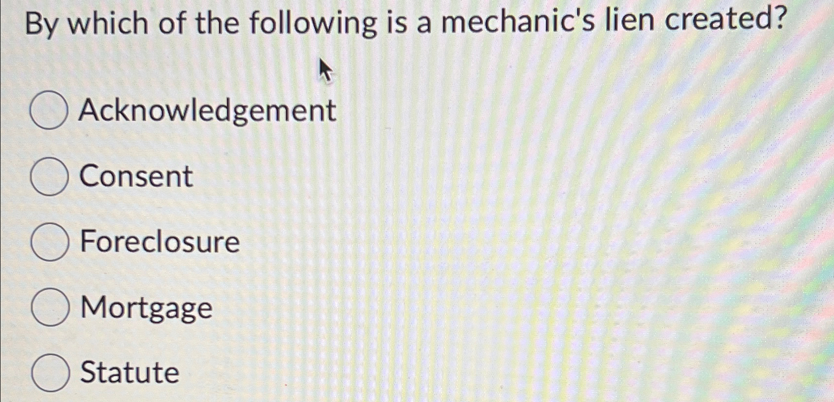 Solved By which of the following is a mechanic's lien | Chegg.com