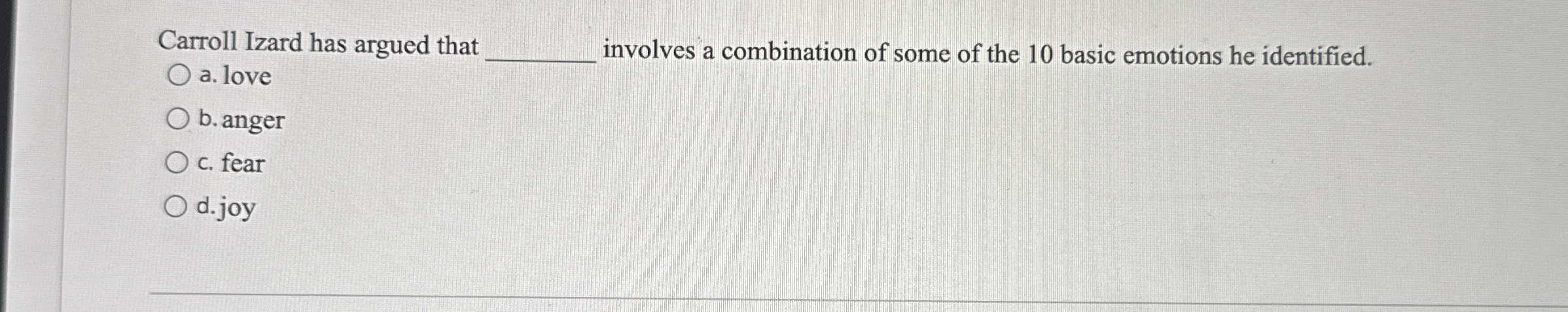 Solved Carroll Izard has argued that ﻿a. ﻿loveb. ﻿angerc. | Chegg.com