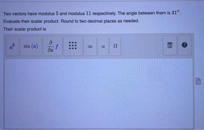 Solved Two vectors have modulus 5 and modulus 11 | Chegg.com