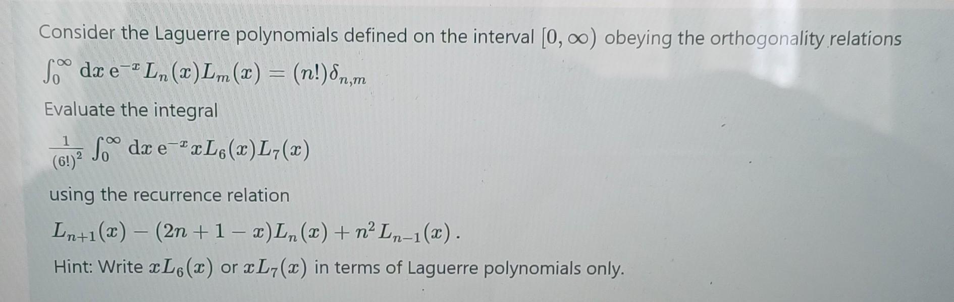 Solved Consider the Laguerre polynomials defined on the | Chegg.com