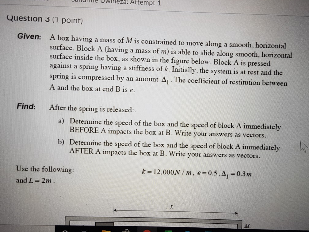 Solved heza: Attempt 1 Question 3 (1 point) Given: A box | Chegg.com