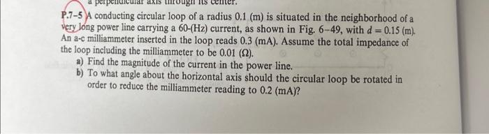 Solved P.7-5 A conducting circular loop of a radius 0.1( m) | Chegg.com