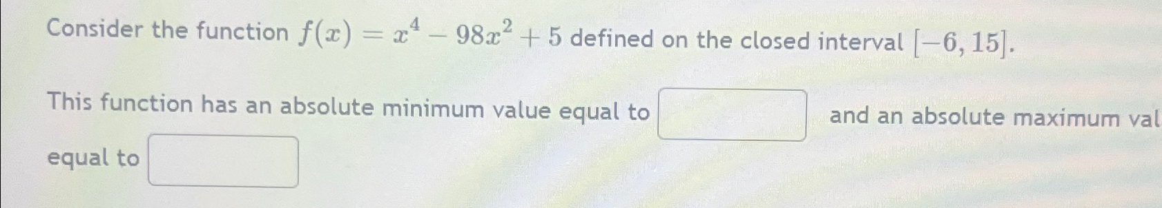 Solved Consider the function f(x)=x4-98x2+5 ﻿defined on the | Chegg.com