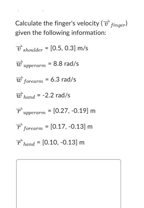 Solved Calculate the finger's velocity (vfinger ) given the | Chegg.com