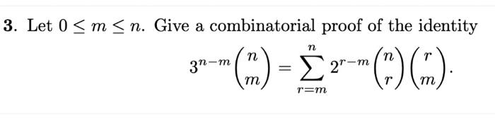 Solved 3. Let 0≤m≤n. Give a combinatorial proof of the | Chegg.com