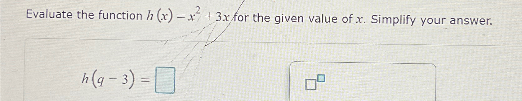 Solved Evaluate the function h(x)=x2+3x ﻿for the given value | Chegg.com