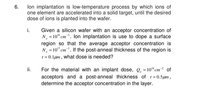 Solved 6. Ion implantation is low-temperature process by | Chegg.com