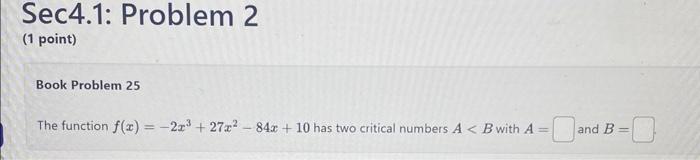 The function f(x)=−2x3+27x2−84x+10 has two critical | Chegg.com