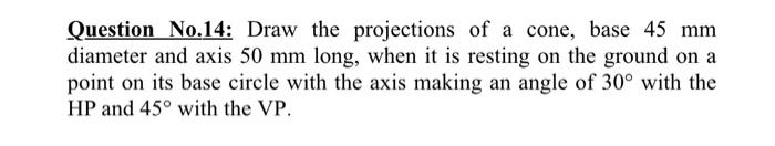 Question No.14: Draw the projections of a cone, base | Chegg.com