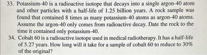 Solved 33. Potassium- 40 is a radioactive isotope that | Chegg.com