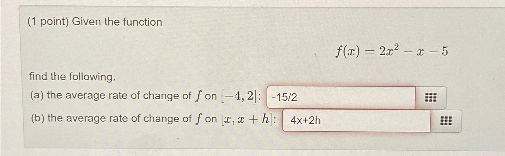 Solved (1 ﻿point) ﻿Given the functionf(x)=2x2-x-5find the | Chegg.com