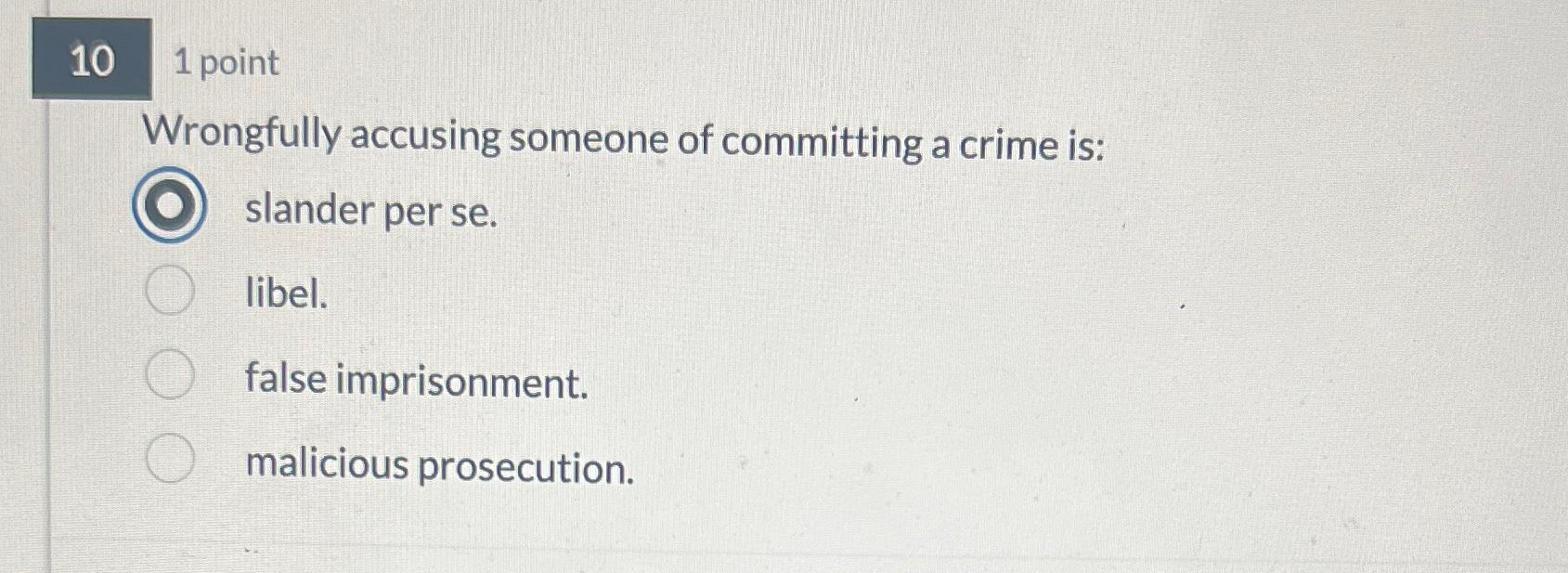 Solved 101 ﻿pointWrongfully accusing someone of committing a | Chegg.com