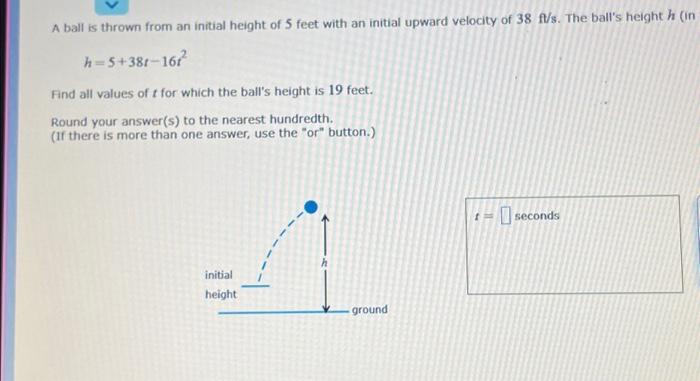 Solved A ball is thrown from an initial height of 5 feet | Chegg.com
